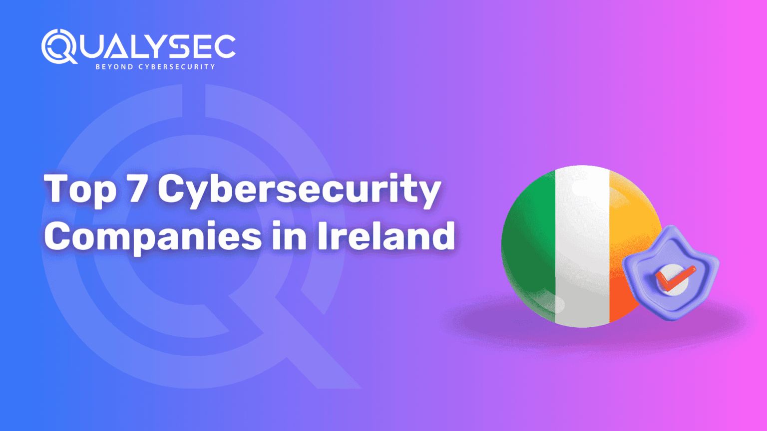 Top Cybersecurity Companies in Ireland You Need To Know in 2025