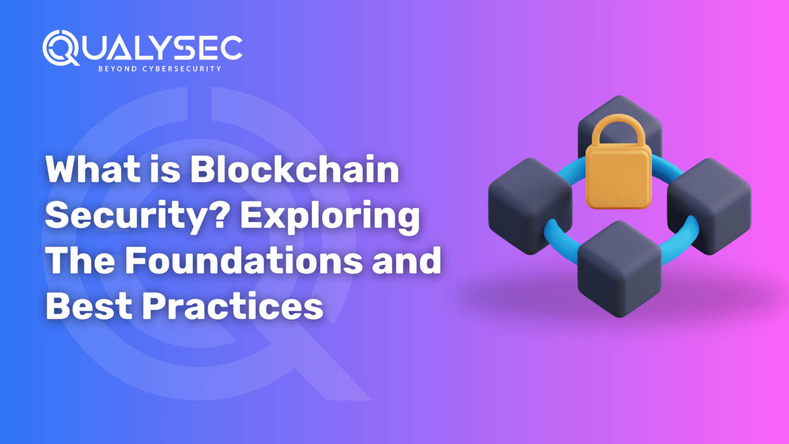 Ultimate Guide on What is Blockchain Security?