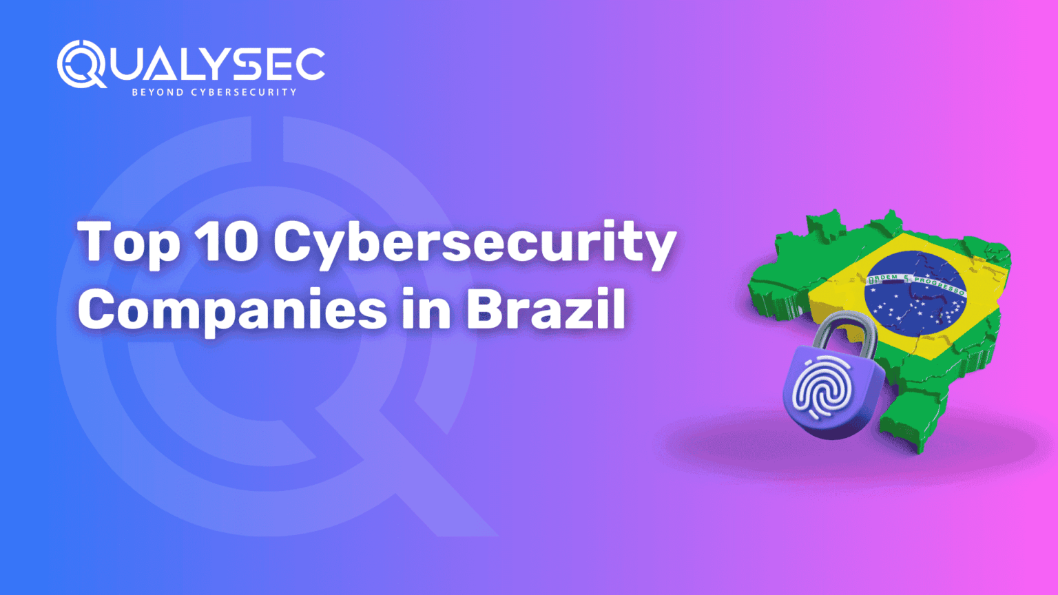 Top 10 Cybersecurity Solution Companies in Brazil 2023