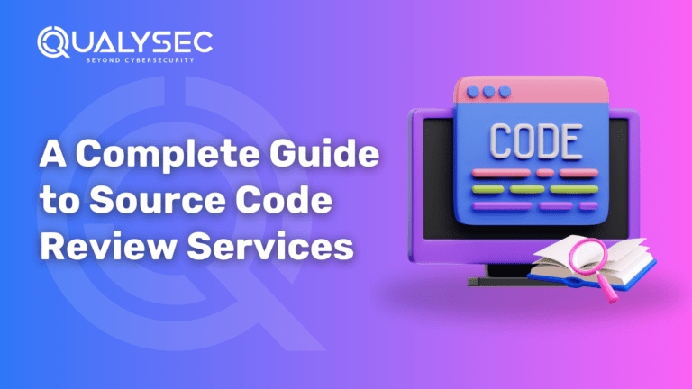 A Complete Guide Source Code Review Services 2023 | Qualysec