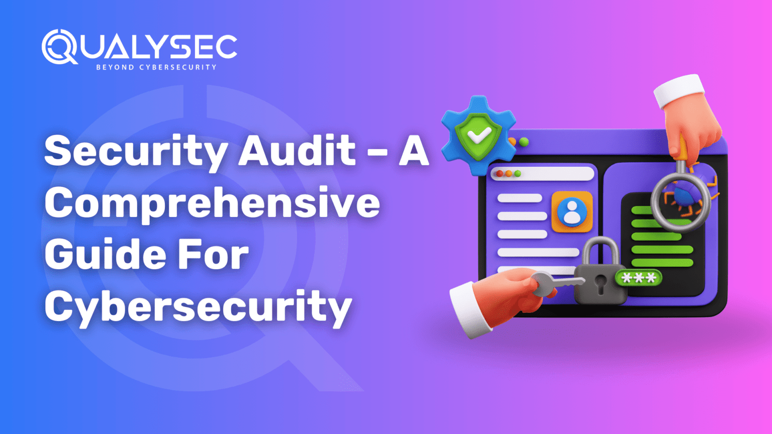 Security Audit A Comprehensive Guide For Cybersecurity 2023