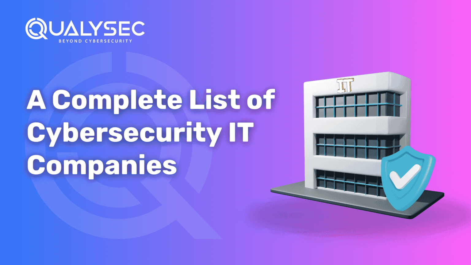 Cybersecurity IT Companies in 2023 | Qualysec