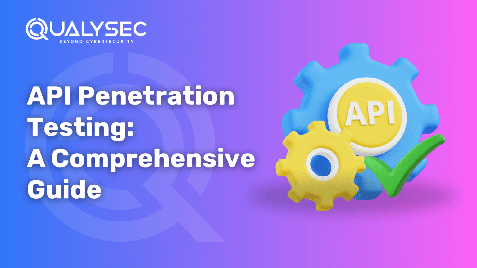 API Penetration Testing: Ensuring Secure APIs