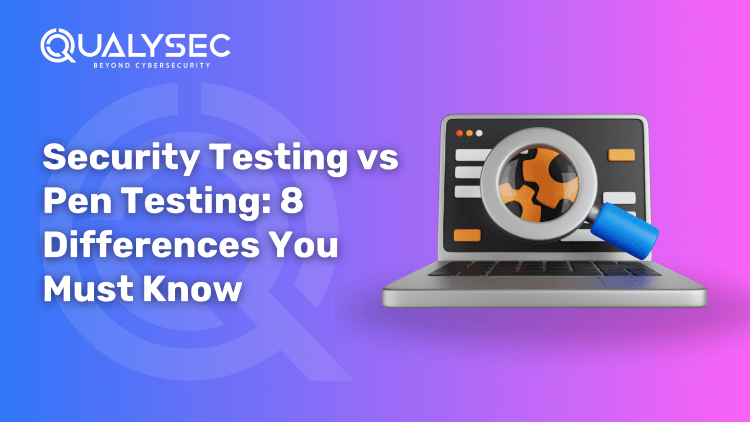 Security Testing vs Pen Testing 8 Differences You Must Know Security Testing vs Pen Testing 8 Differences You Must Know