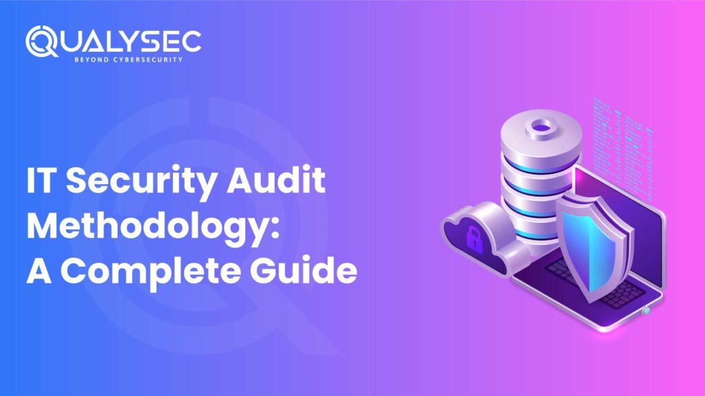 IT Security Audit Methodology: A Complete Guide