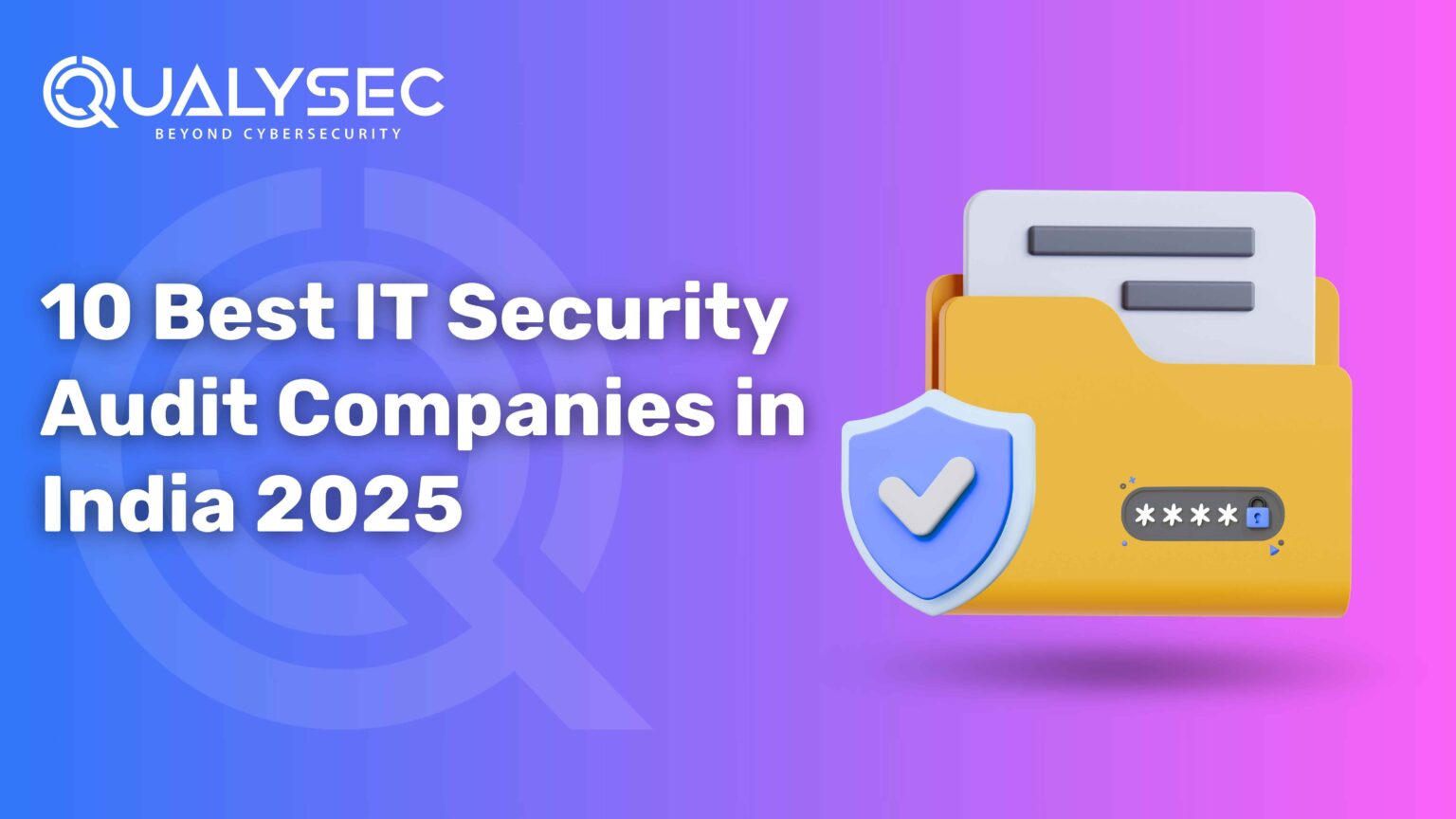 Top 10 IT Security Audit Companies in India in 2026