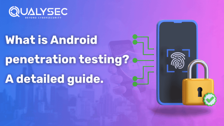 Android Penetration Testing A Detailed Guide On Tools And Technique