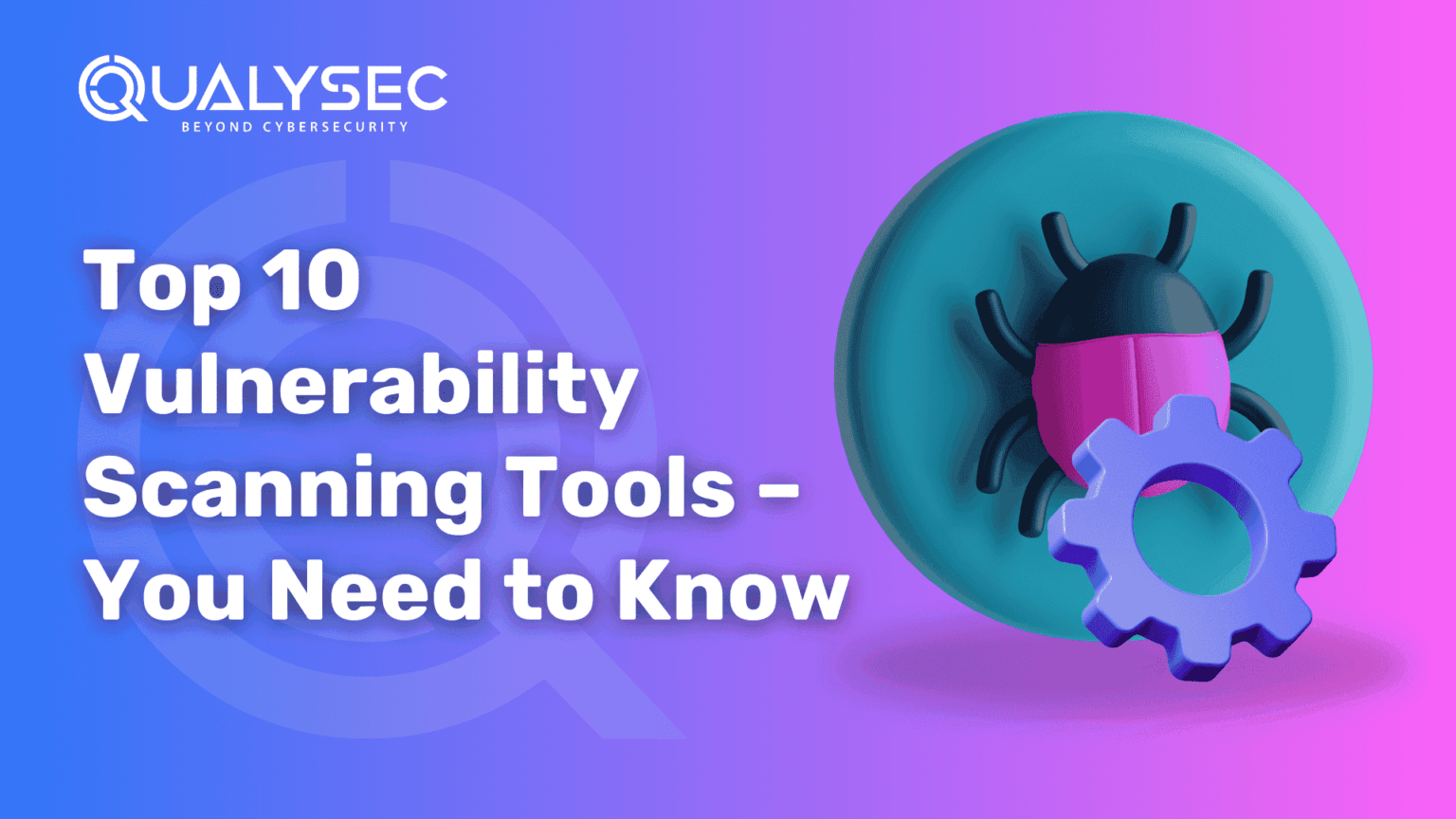 Vulnerability Scanning Tools Top 10 You Need To Know In 2025