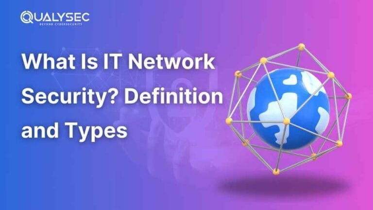 What is IT Network Security? Definition, Types and Best Practices