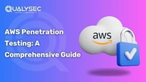 What is AWS Penetration Testing? A Comprehensive Guide