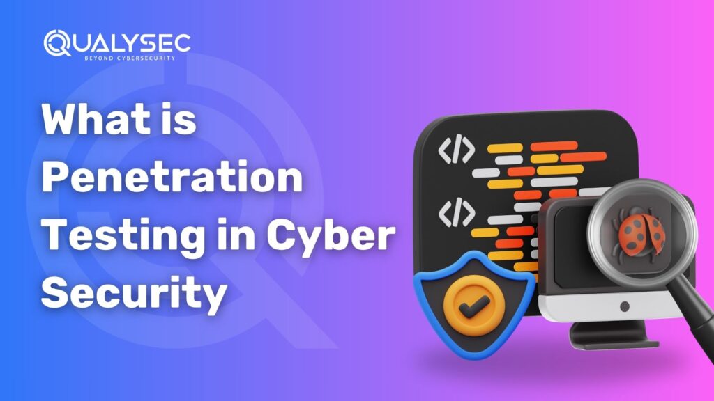 What is Penetration Testing in Cyber Security 2025