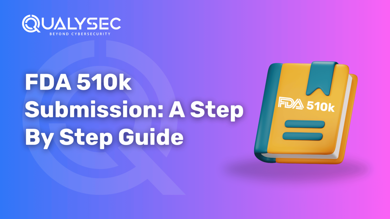FDA 510k Submission: A Step by Step Guide to Approval