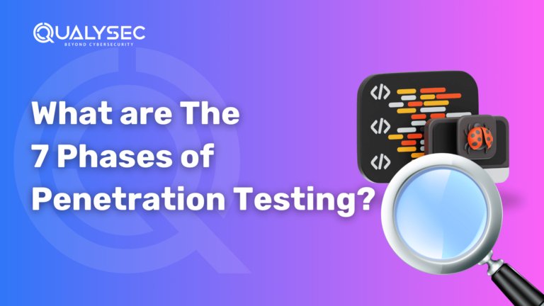 What are the 7 Phases of Penetration Testing? A Complete Guide
