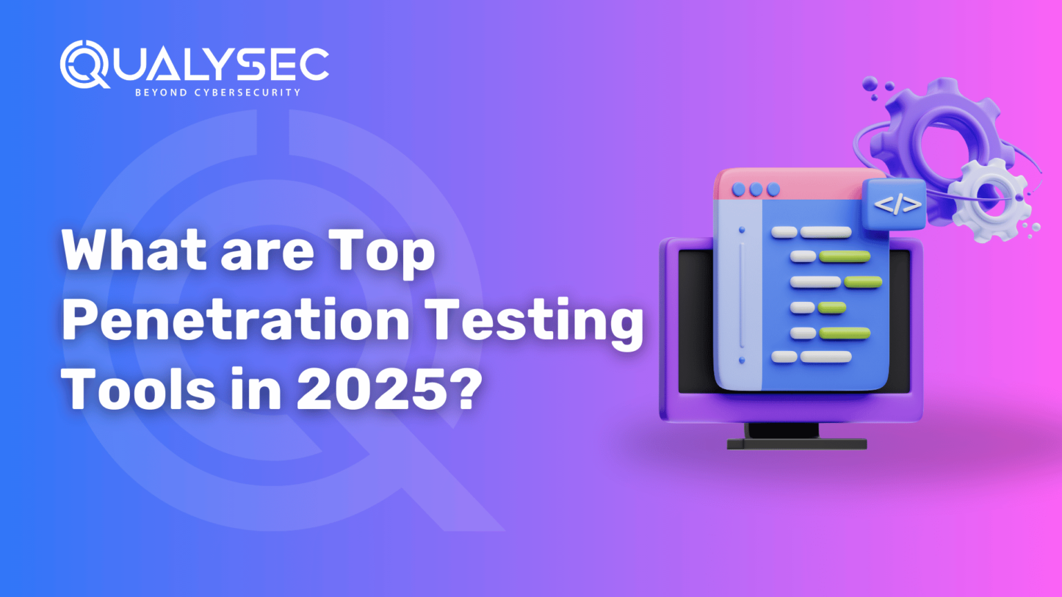 What are the Top Penetration Testing Tools in 2025?