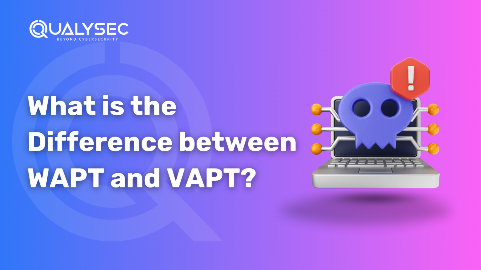 Wapt Vs Vapt Key Differences In Cybersecurity Testing