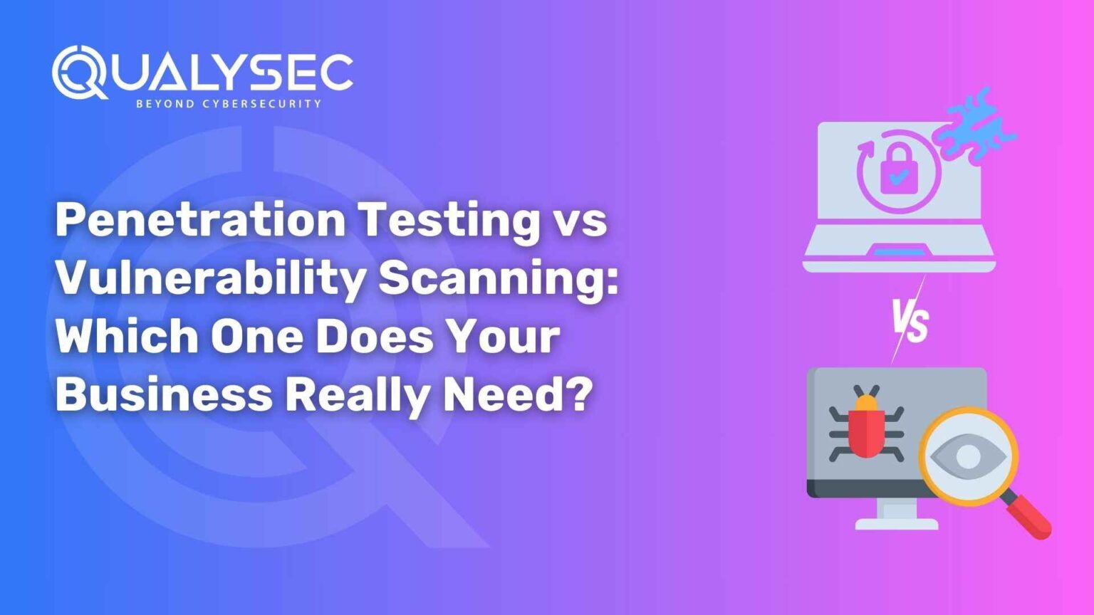 Penetration Testing vs Vulnerability Scanning Penetration Testing vs Vulnerability Scanning
