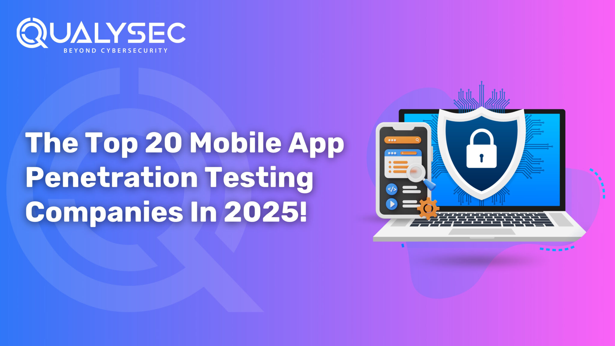 The Top 20 Mobile App Penetration Testing Companies