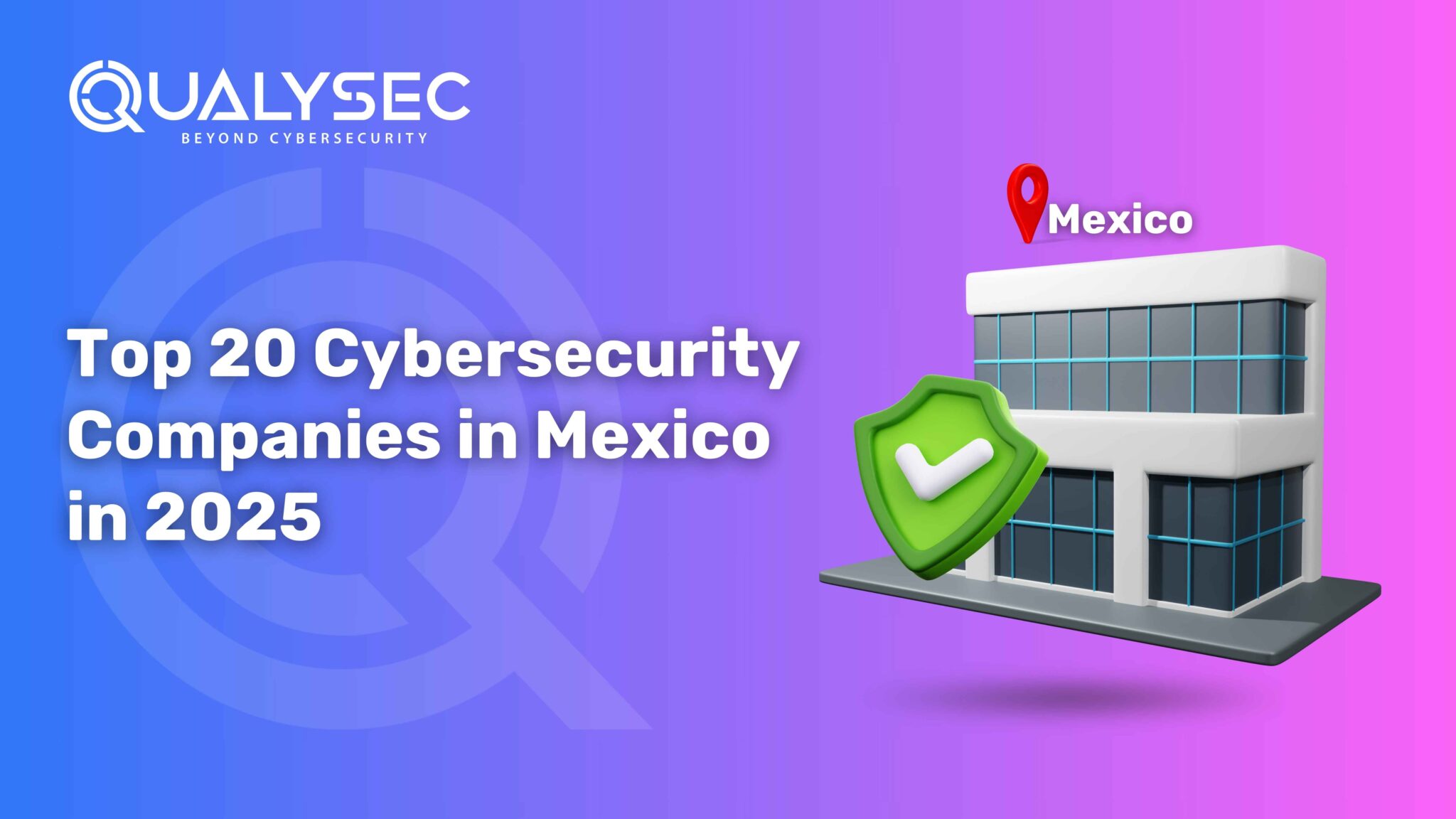 Top 20 Cybersecurity Companies in Mexico for your business