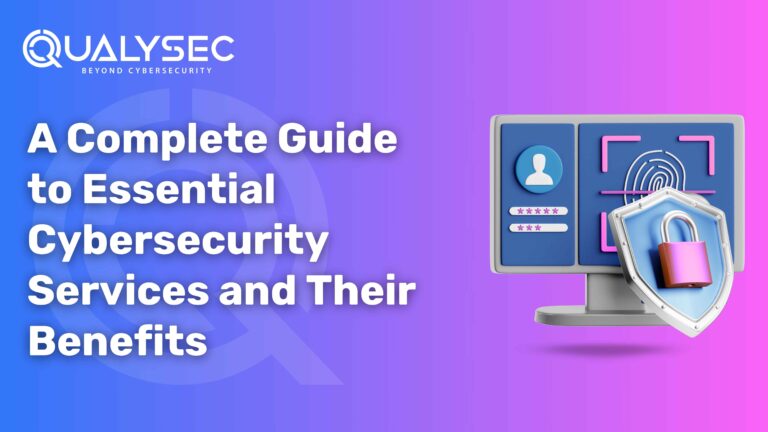 A Complete Guide to Cybersecurity Assessment Services