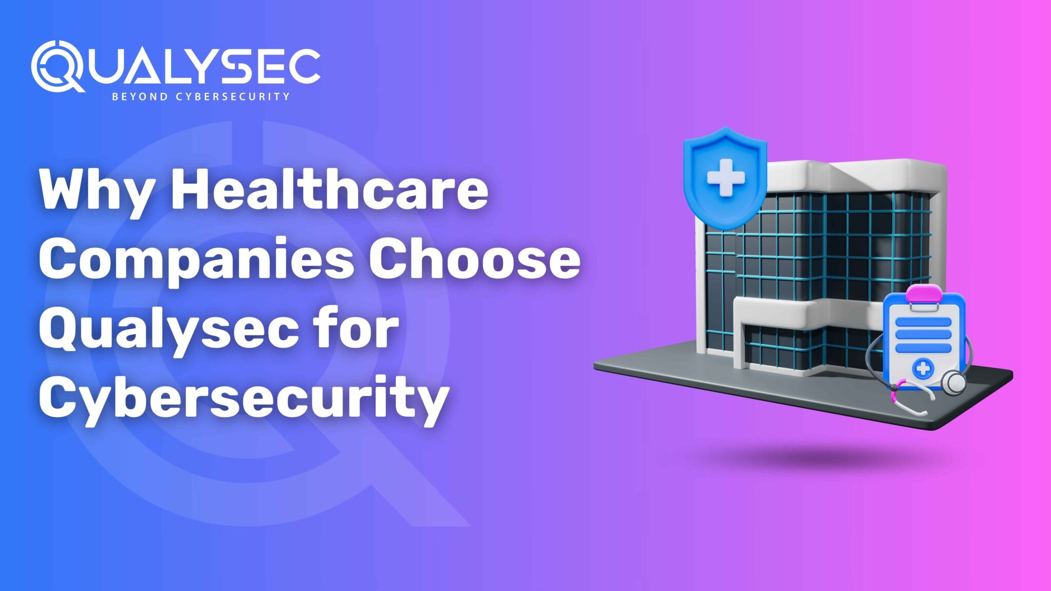 cybersecurity for healthcare companies| choose Qualysec