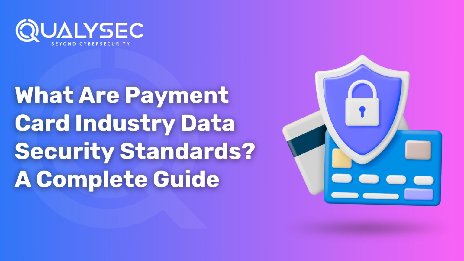 What Are Payment Card Industry Data Security Standards?