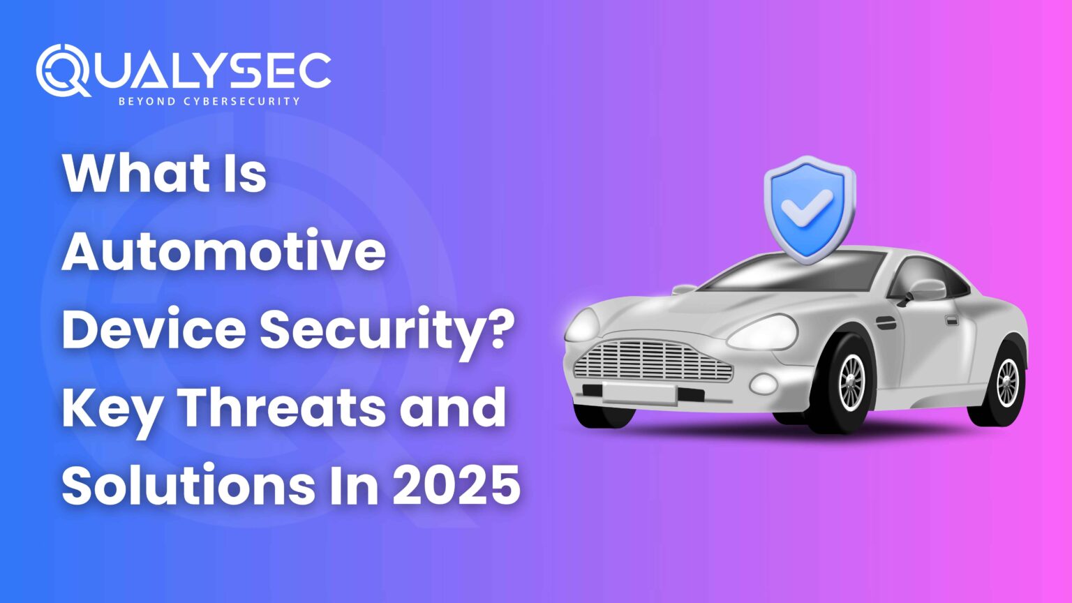 What Is Automotive Device Security? Qualysec Technologies