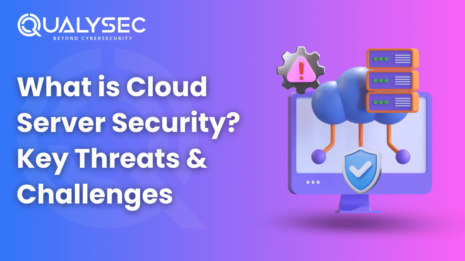What Is Cloud Server Security Key Threats And Challenges