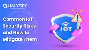 Common IoT Security Risks and How to Mitigate Them