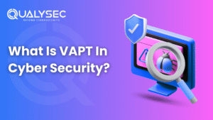 What is VAPT in Cybersecurity? | VAPT Types, Process & Benefits
