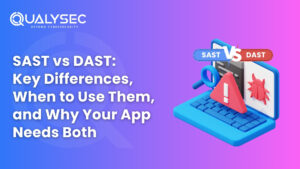 SAST vs DAST: What's the difference? | Qualysec Technologies