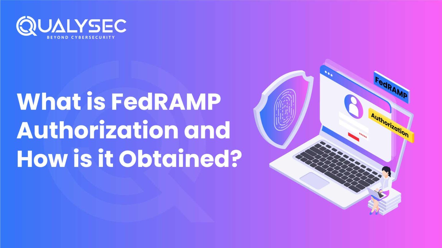 What is FedRAMP Authorization and How is it Obtained?