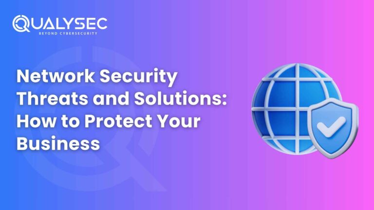 Network Security Threats and Solutions to Protect Business