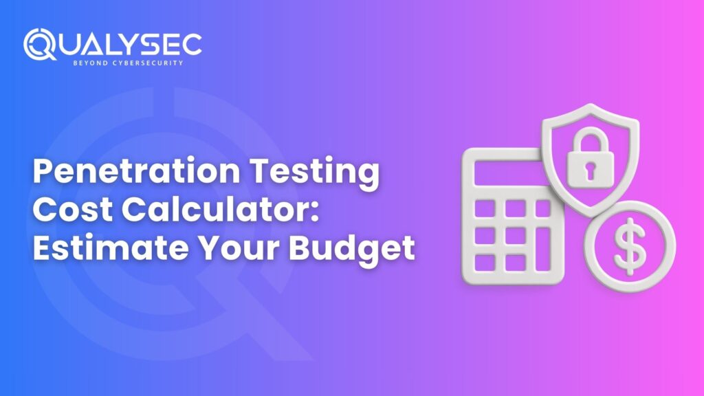 Penetration Testing Cost Calculator: Estimate Your Budget 2025
