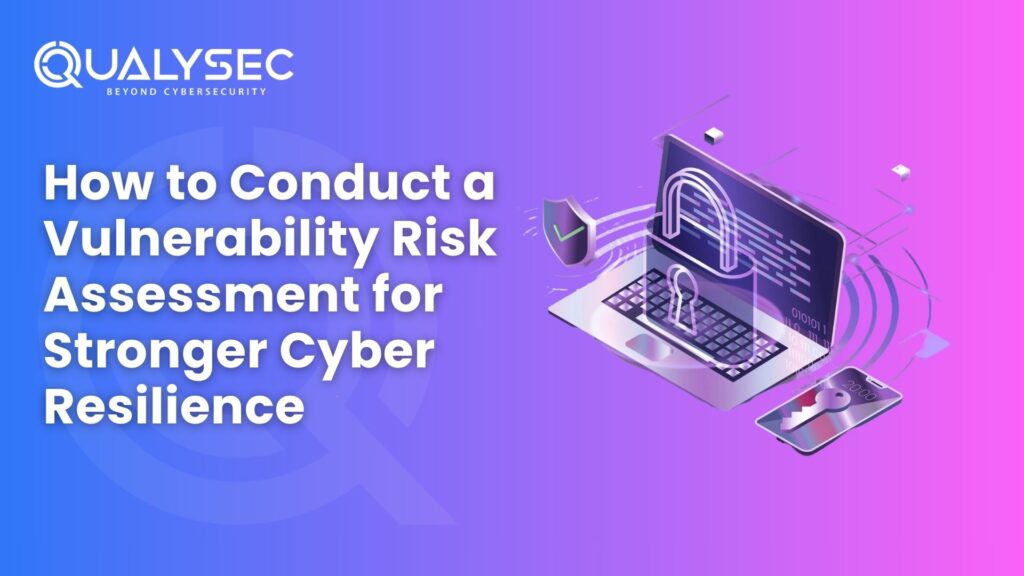 How to Conduct a Vulnerability Risk Assessment