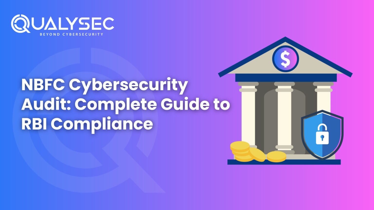 NBFC Cybersecurity Audit: Complete Guide to RBI Compliance