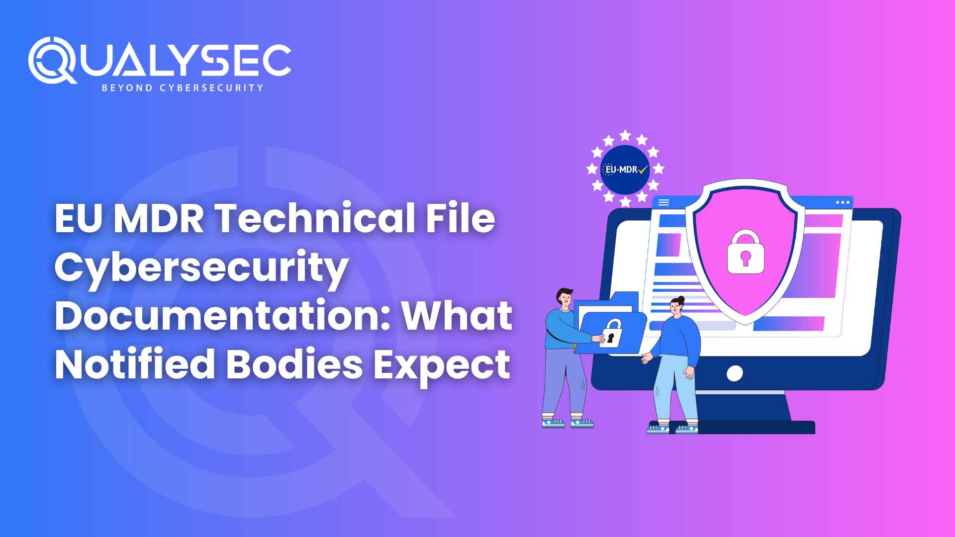 EU MDR Technical File Security: Requirements & Checklist