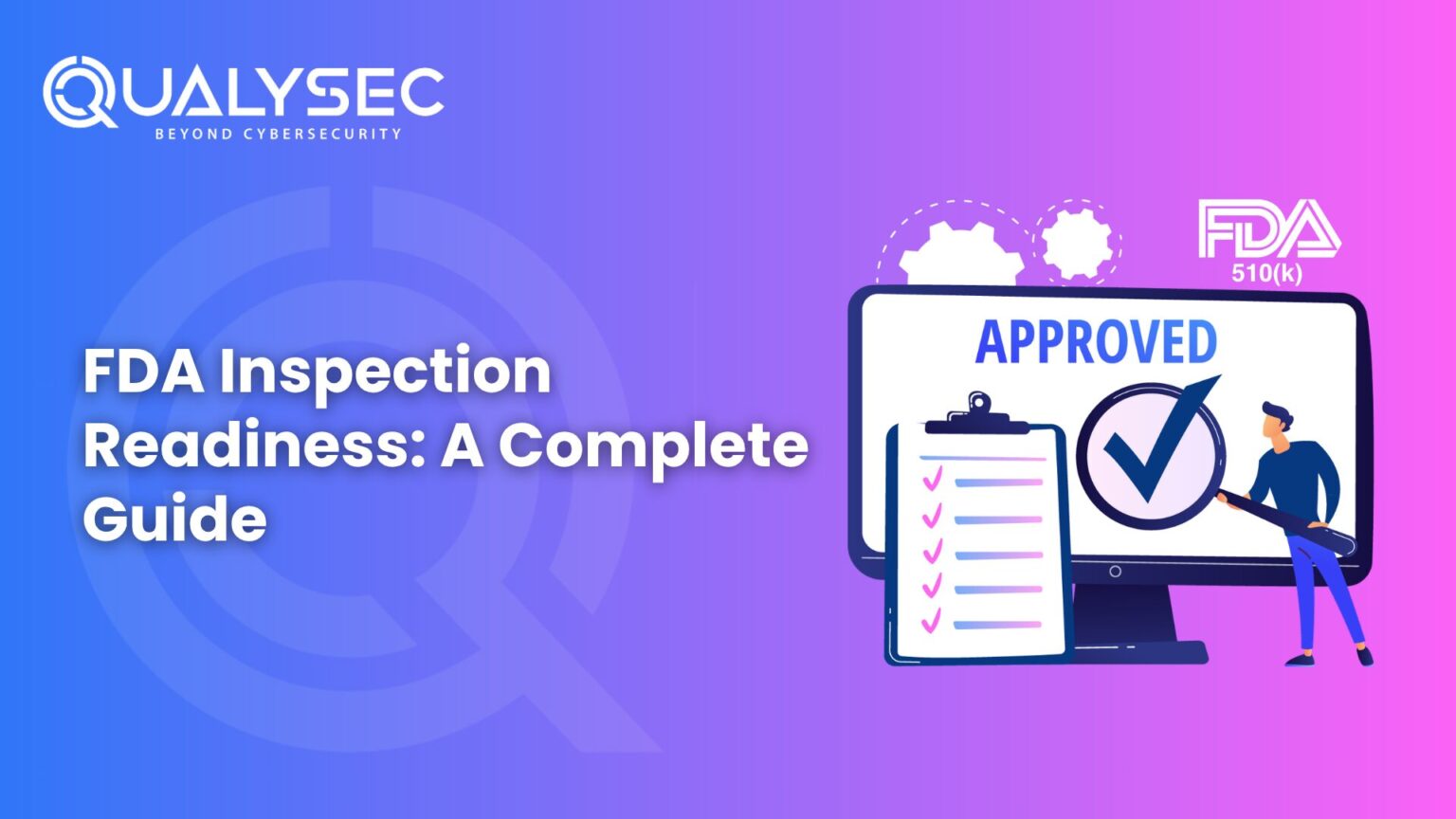 FDA Inspection Readiness: A Complete Guide & Checklist